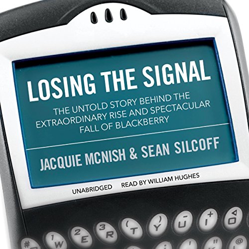 “Losing the Signal: The Untold Story Behind the Extraordinary Rise and ...